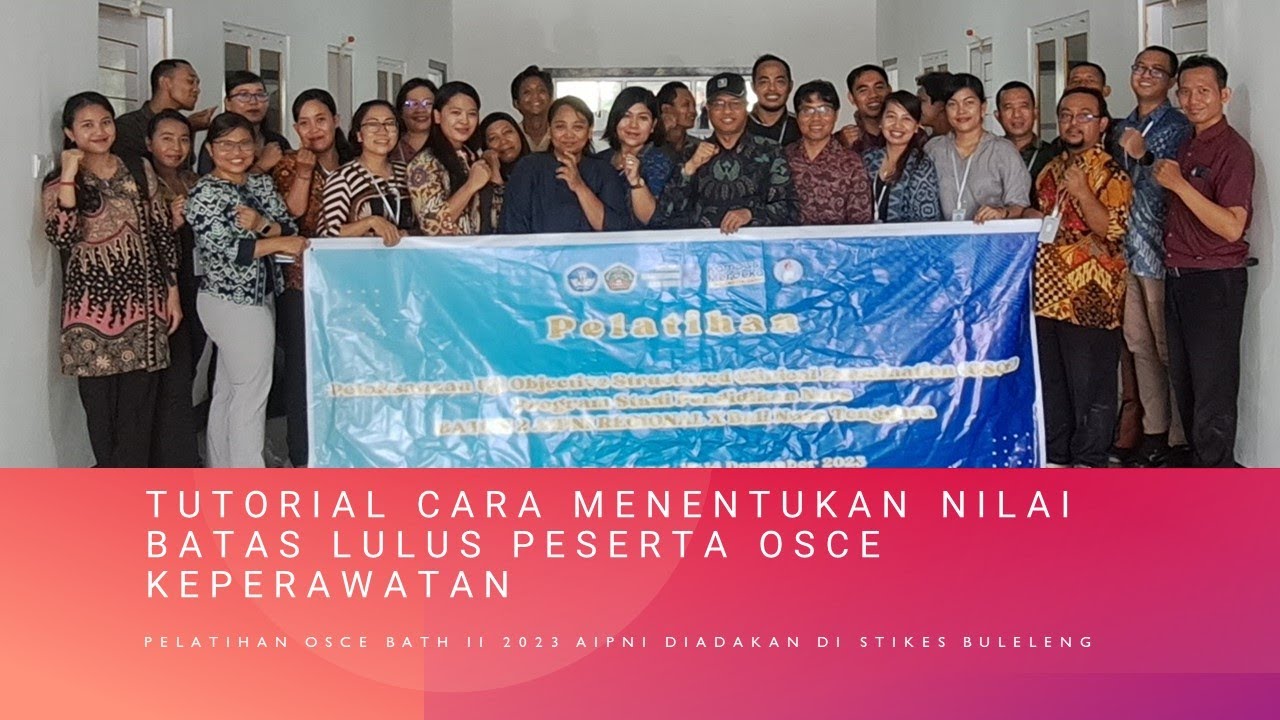 Tutorial Cara Menentukan Nilai Batas Lulus Peserta OSCE Keperawatan ...