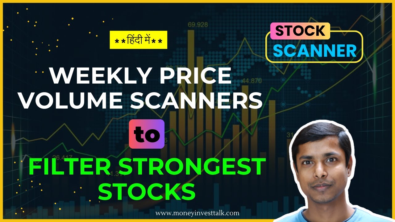 Weekly Price Volume Scanners to Filter Strongest Stocks for Swing ...