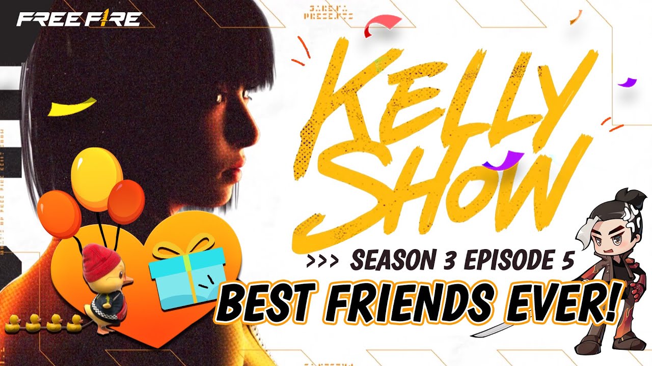 The Kelly Show SS3 EP5: Best Friends Ever | Free Fire Official Update ...