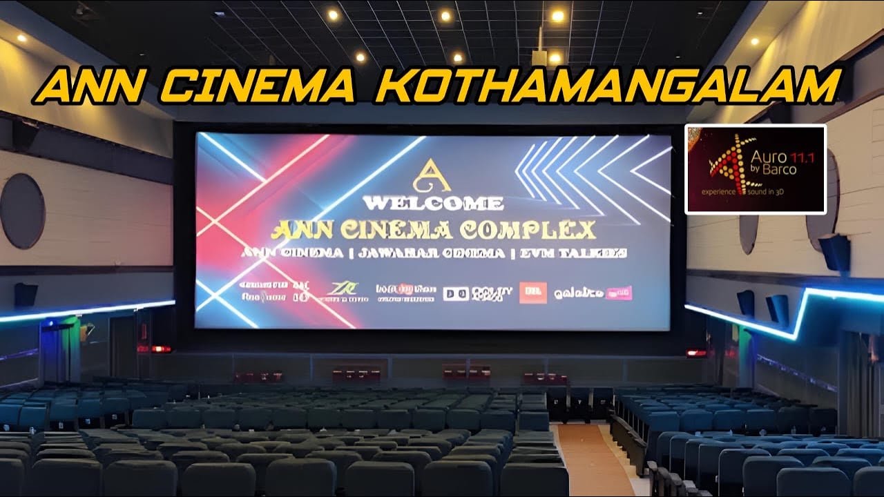 EVM ANN CINEMA KOTHAMANGALAM | ആൻ സിനിമ കോതമംഗലം | KOCHI |AURO 11.1 ...