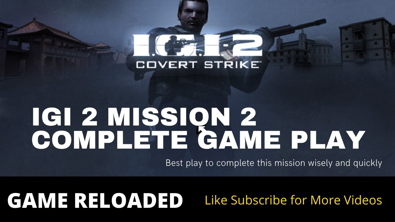 igi 2 mission 2 complete game- igi 2 mission 2 game reloaded channel ...