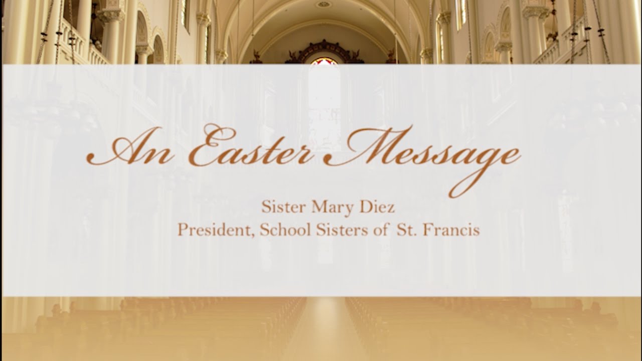 School Sisters of St. Francis 2017 Easter Message - YouTube