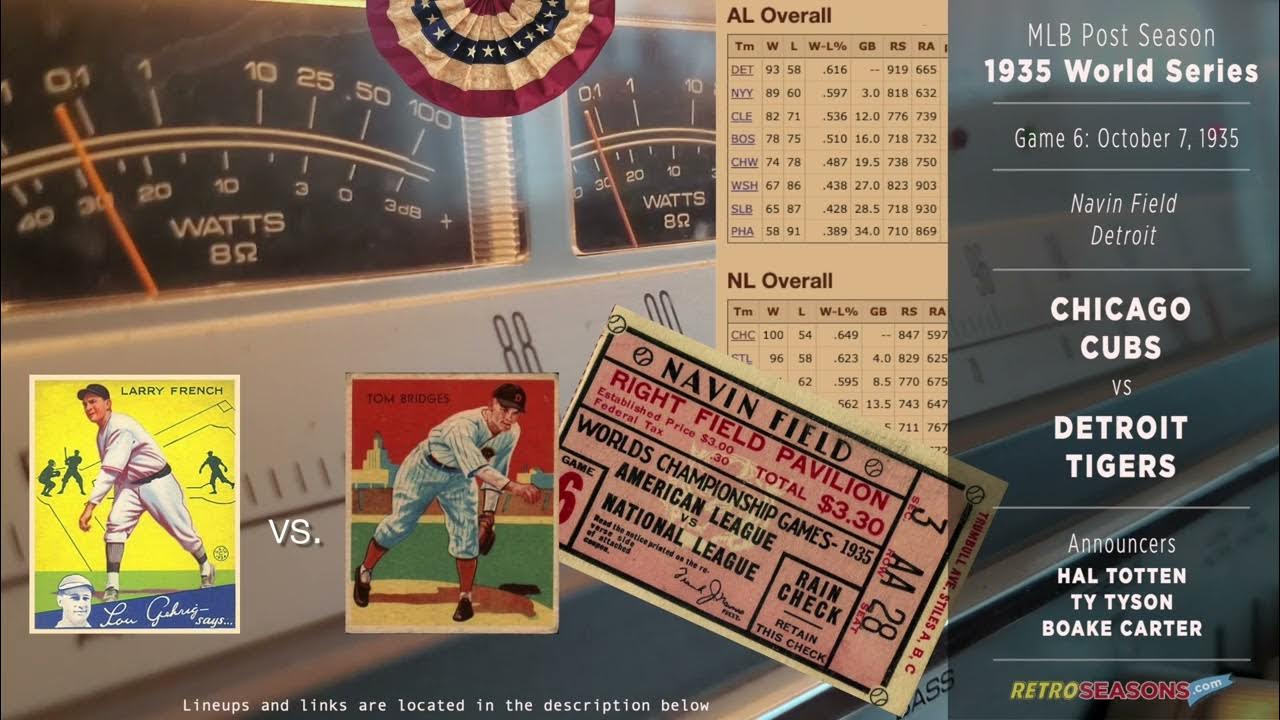 1935-Oct-07 • CHC/DET • World Series G6 • Chicago Cubs vs Detroit Tigers - Baseball Radio ...