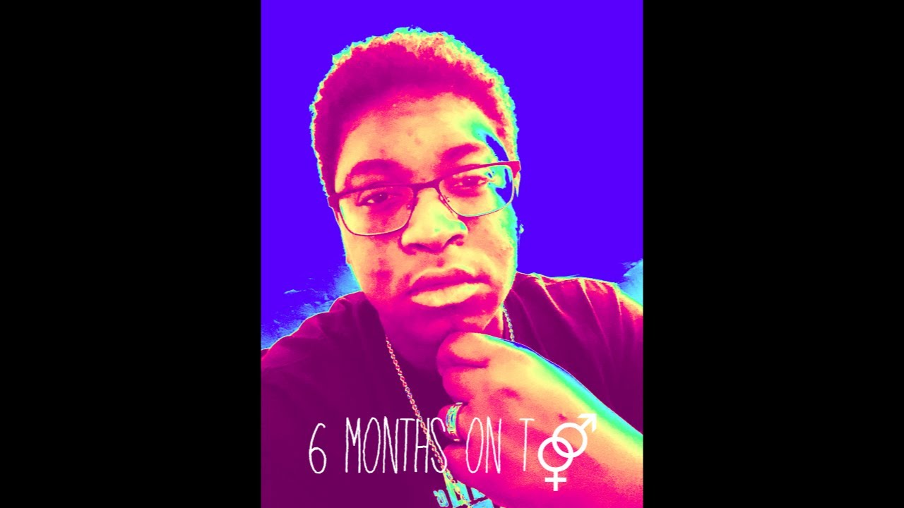 6 MONTHS ON T! FTM TRANSITION - YouTube
