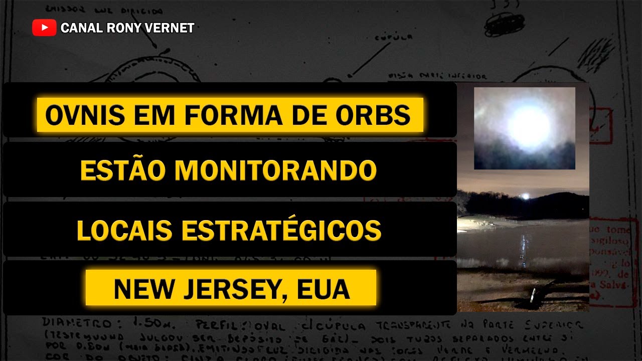 OVNIs em forma de orbs estão monitorando locais estratégicos em New ...