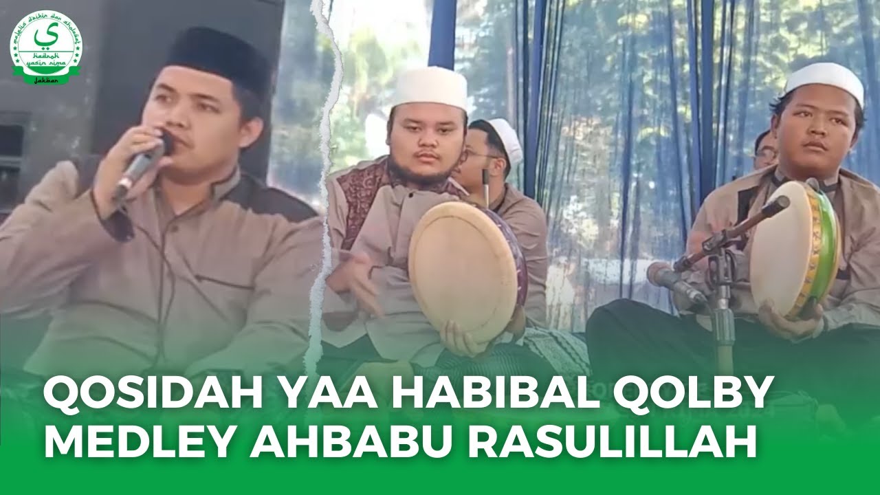 QOSIDAH YAA HABIBAL QOLBY MEDLEY AHBABU RASULILLAH | HADROH YASIN RIMA ...
