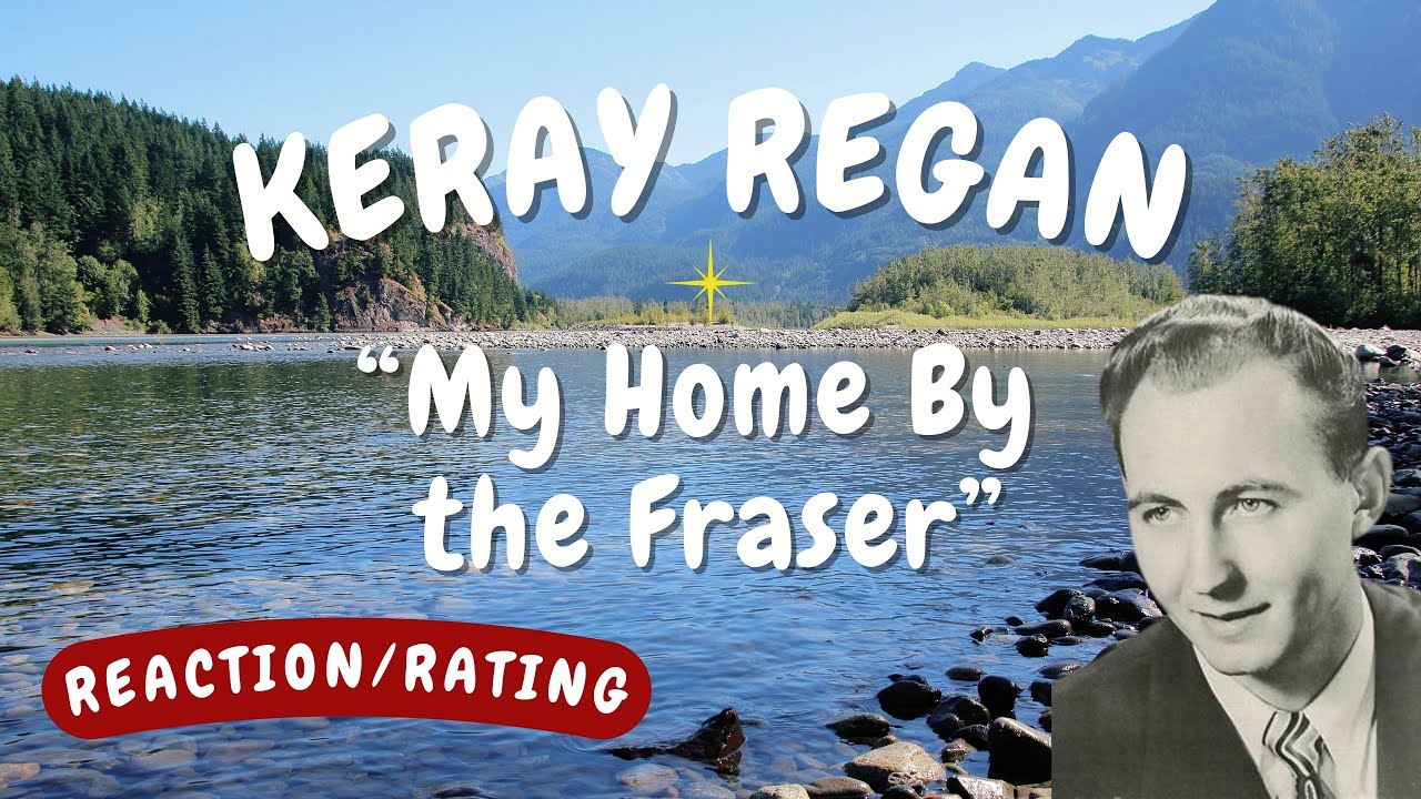 Keray Regan -- My Home By the Fraser [REACTION/GIFT REQUEST] - YouTube