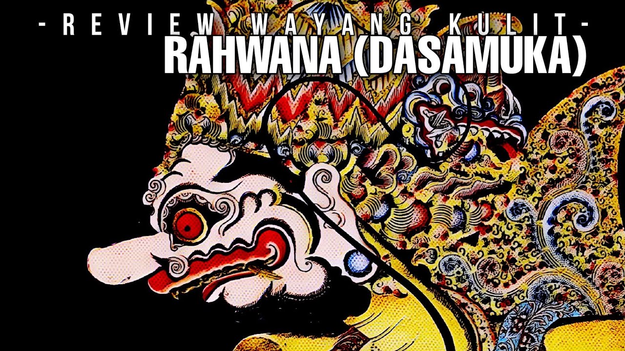 ⚠️REVIEW WAYANG KULIT 'RAHWANA/DASAMUKA" - YouTube