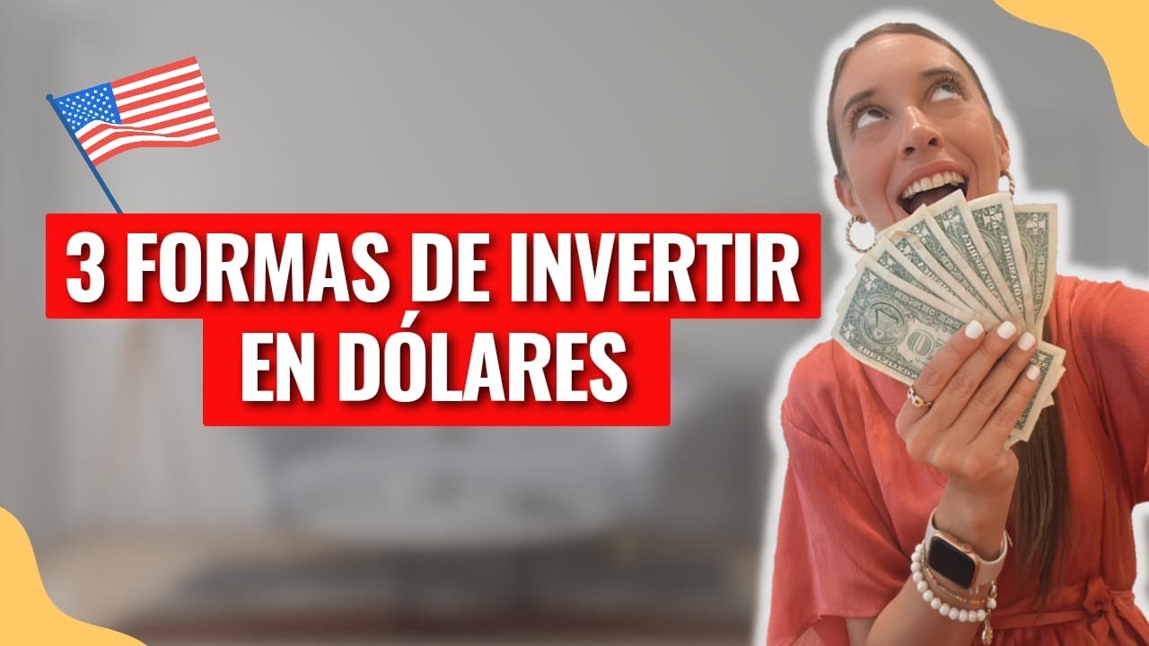 ¿Cómo invertir en dólares? 3 formas de invertir en dólares - YouTube