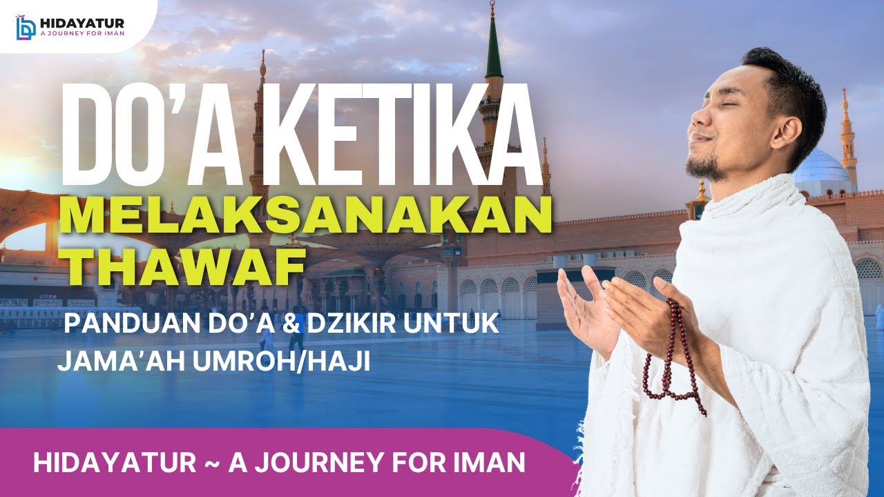 Do’a Melaksanakan Thawaf | Panduan Lengkap Ibadah Umroh & Haji Bersama ...