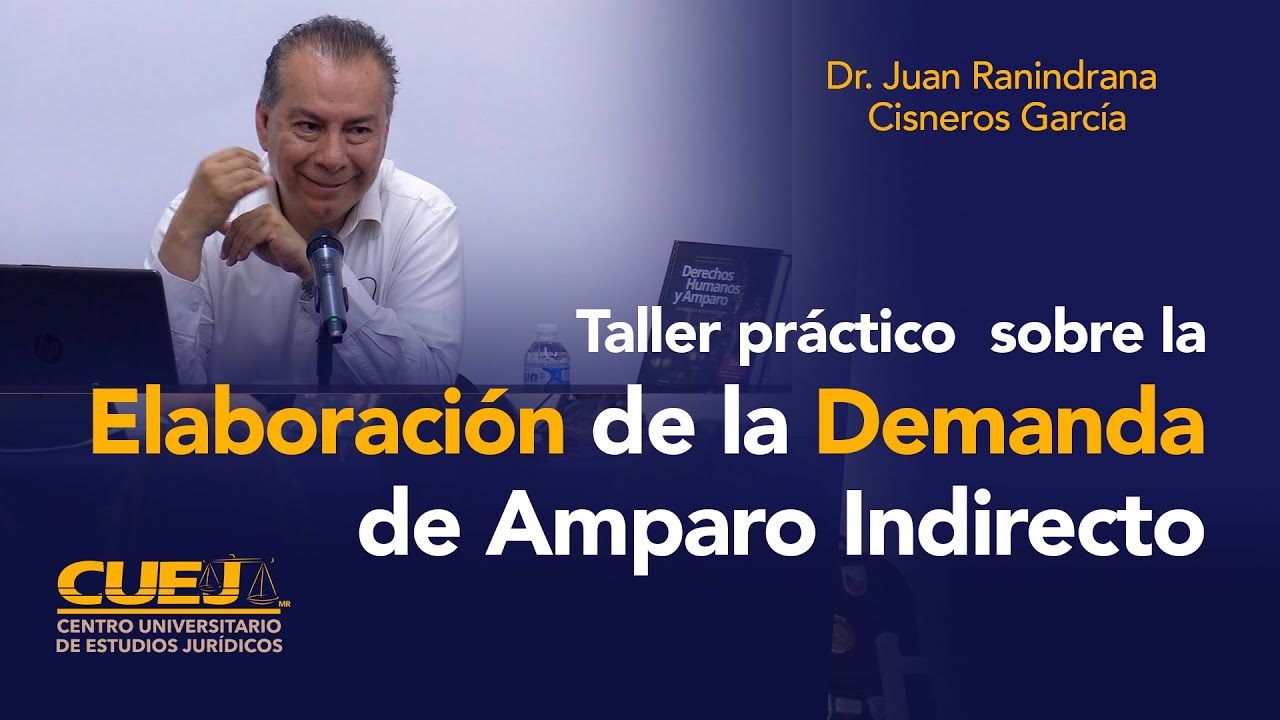 Taller práctico sobre la Elaboración de la Demanda de Amparo Indirecto - YouTube