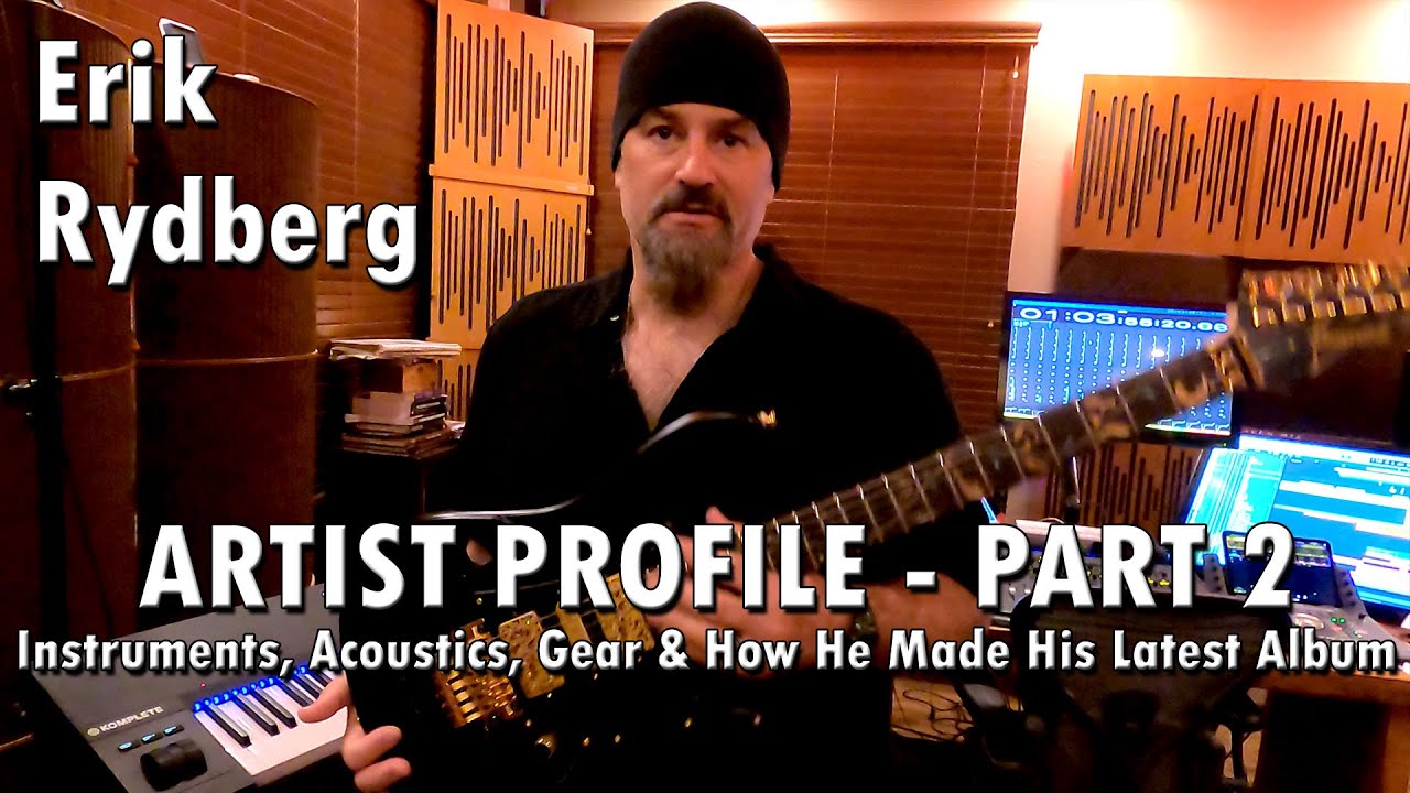 Artist Profile - Guitarist/Engineer Erik Rydberg - Part 2 of 3 ...
