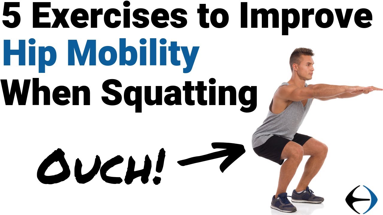 Stiff hips? 5 Exercises to Improve Hip Mobility When Squatting - YouTube