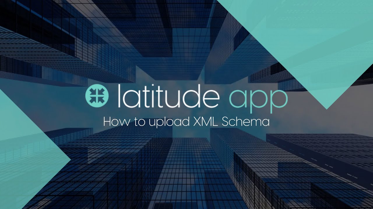 Latitude Application How To Upload XML Schema English YouTube Latitude Application How To Upload XML Schema English YouTube