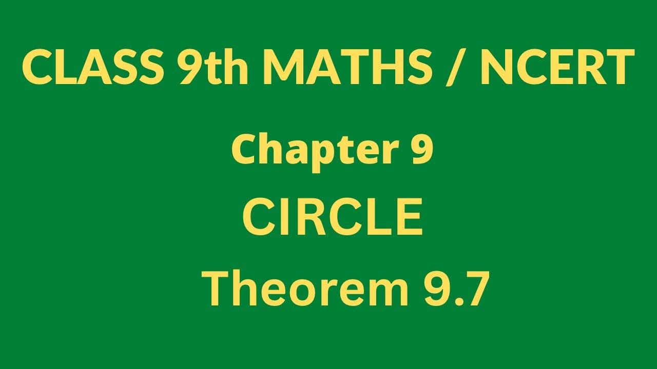 Class 9 Maths | NCERT | Chapter 9 | CIRCLE | Theorem 9.7. - YouTube