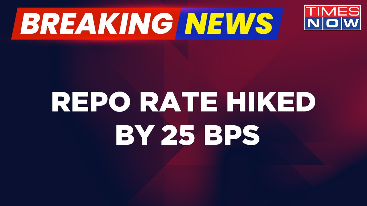 Breaking News | RBI Governor Announces Hike Of 25 BPS In Repo Rate ...