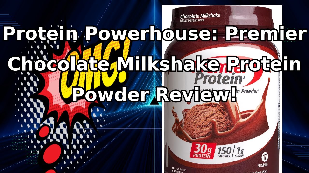 Protein Powerhouse: Premier Chocolate Milkshake Protein Powder Review ...