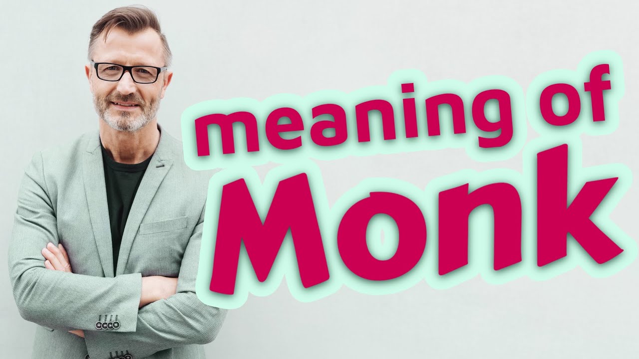 Monk Meaning Of Monk YouTube monk-meaning-of-monk-youtube