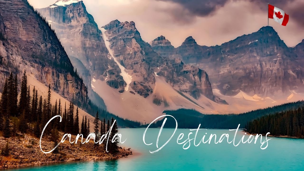 Canada Travel Destinations | A Relaxing Music journey through The Great ...
