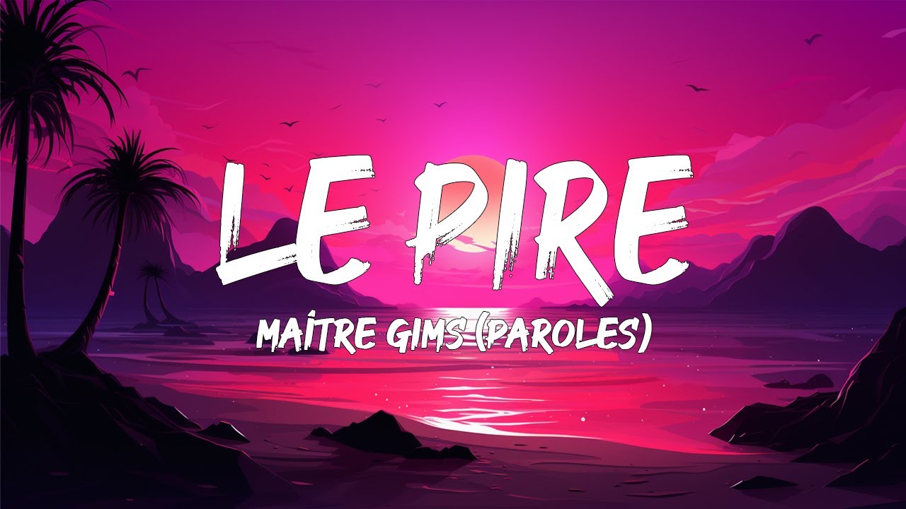 GIMS - Le Pire (Paroles/Lyrics) | Mix L'Algérino, Soolking, Ninho, Lil ...