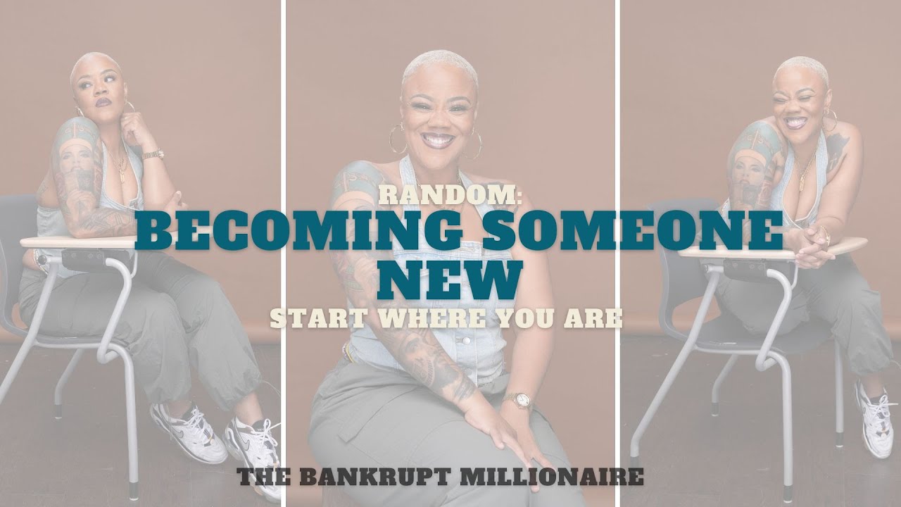 becoming someone new, start where you are - YouTube