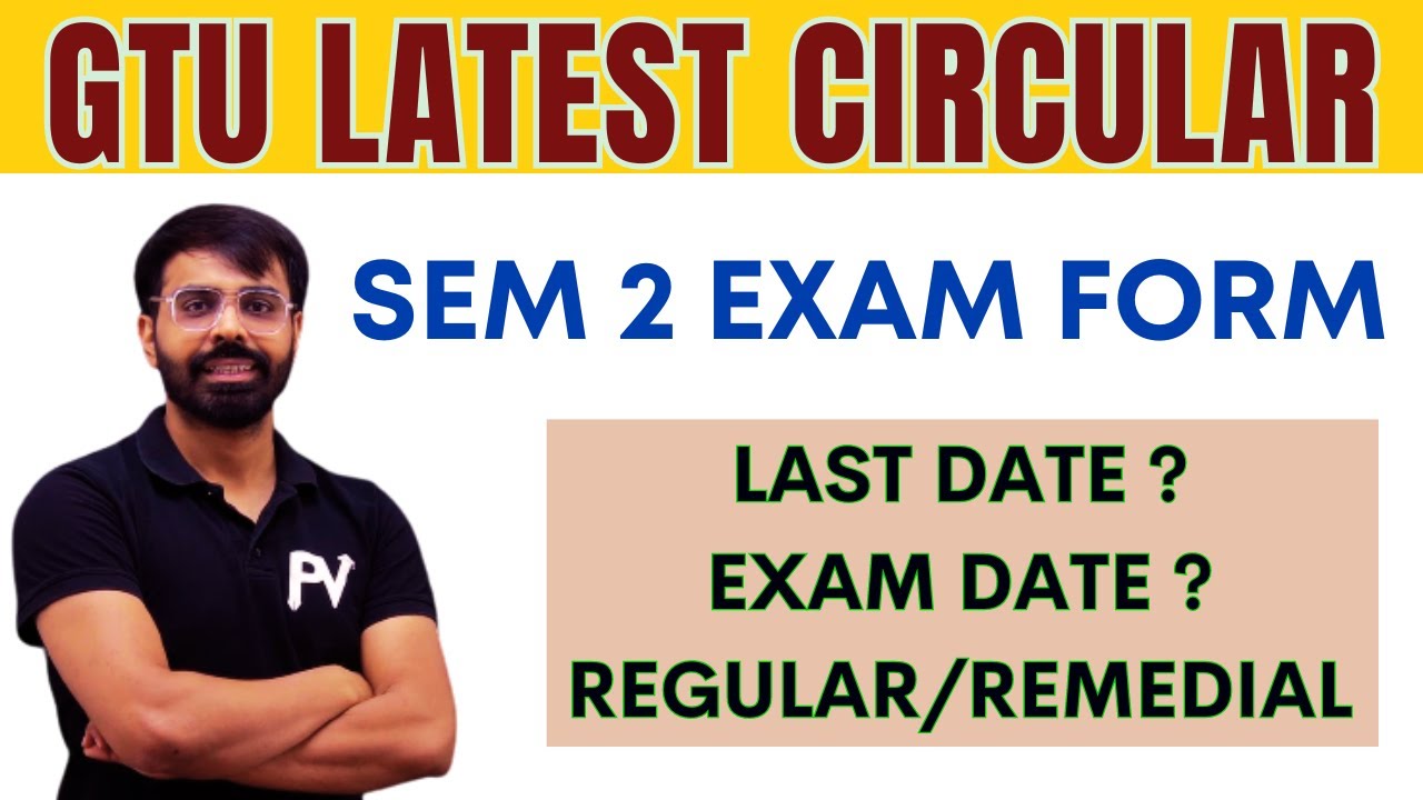 GTU SEM 2 EXAM FORM & EXAM DATE | GTU LATEST CIRCULAR | FOR ALL 2nd SEM ...