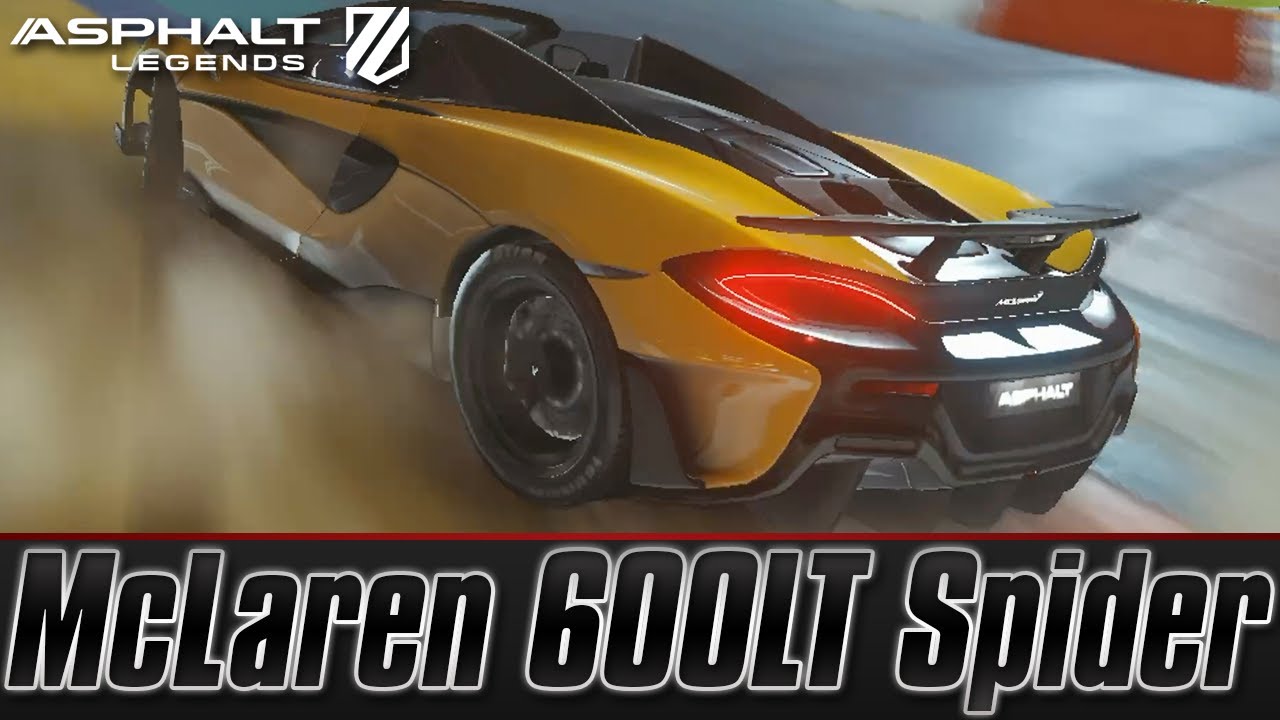 Unleashing the McLaren 600LT Spider in Asphalt Legends | Drive ...