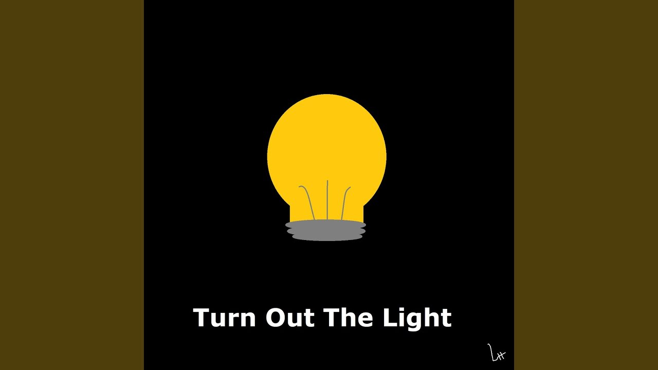 Turn out the Light - YouTube