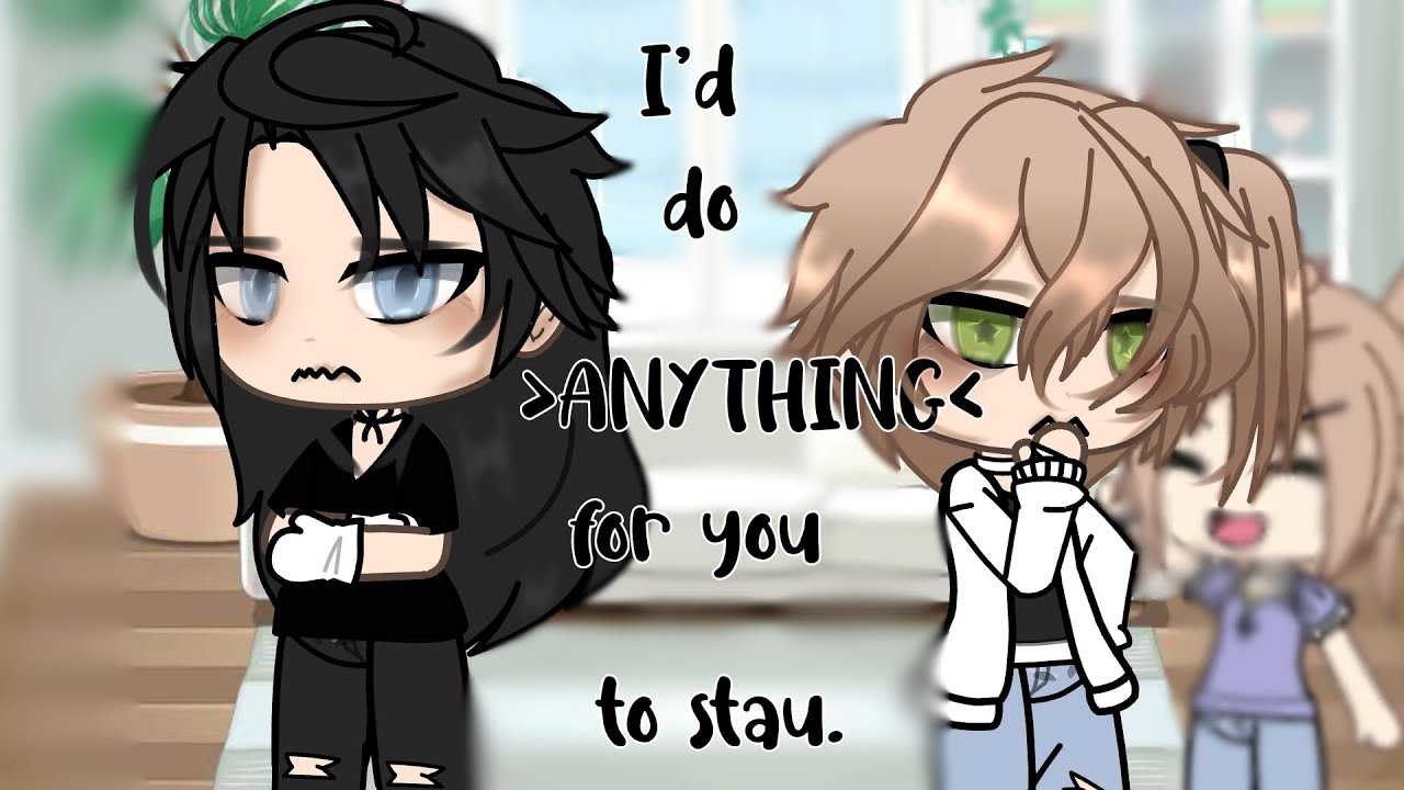 || I'd do ANYTHING for you to stay. || BL || - YouTube