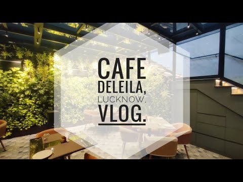 Cafe De leila, Gomtinagar, Lucknow Vlog!! #lucknow #vlog #youtube #gomtinagar #cafe #vibes # ...