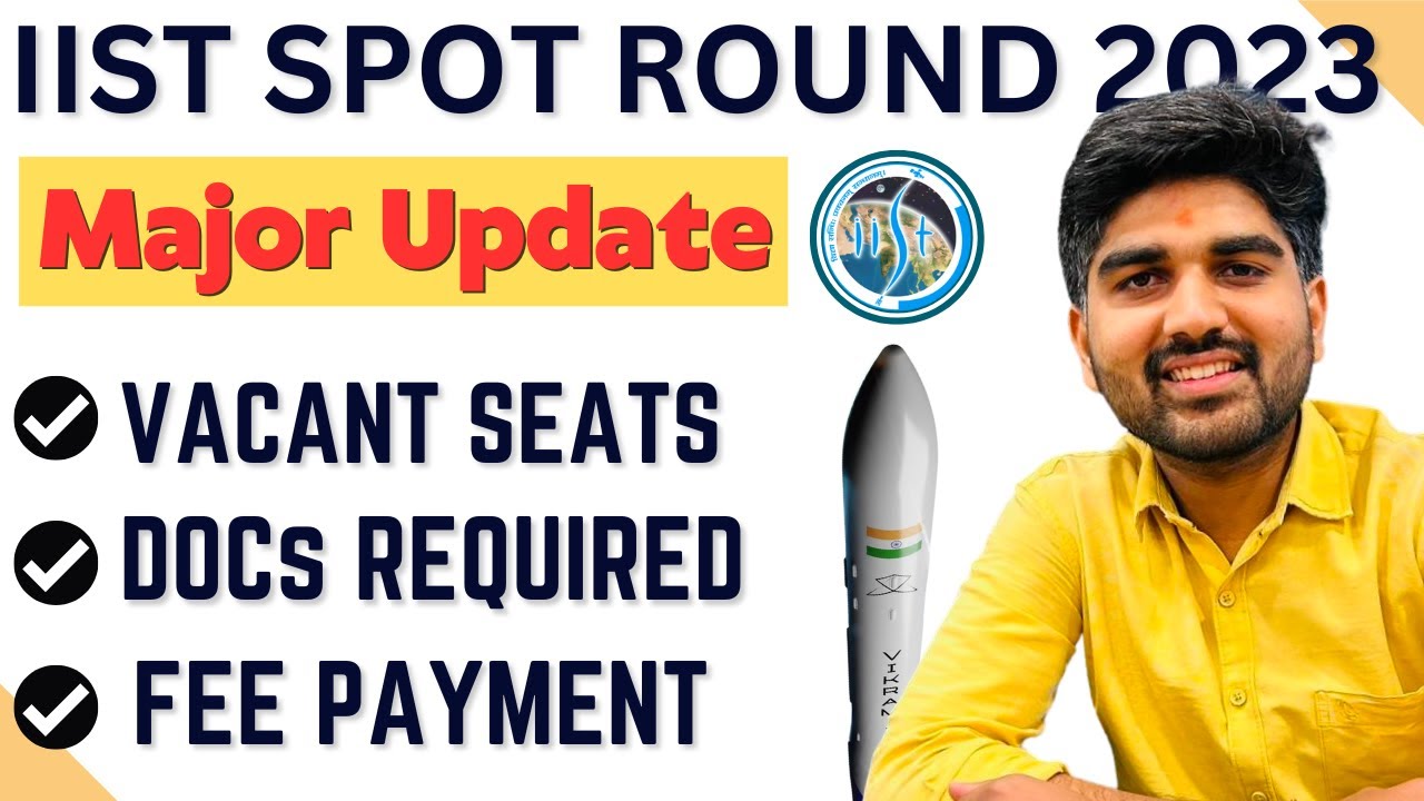 IIST 2023 SPOT Round Admission | IIST Thiruvananthapuram Vacant Seats ...