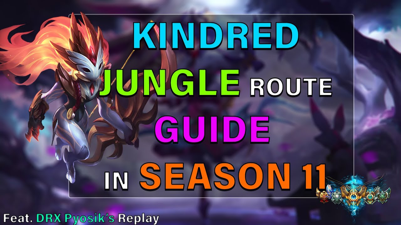 Crucial KINDRED Jungle Route Guide in SEASON 11 (feat. DRX Pyosik's ...