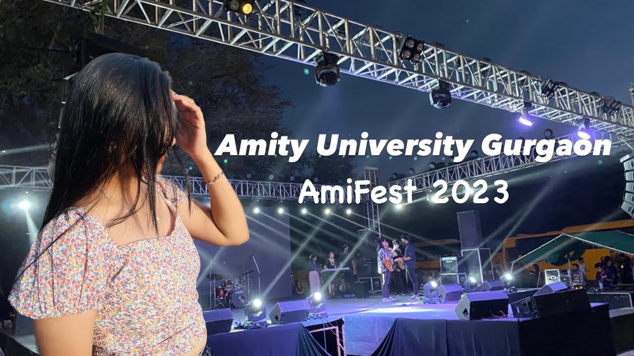 Amifest 2023 - Our Last College Fest | Amity University Gurgaon - YouTube