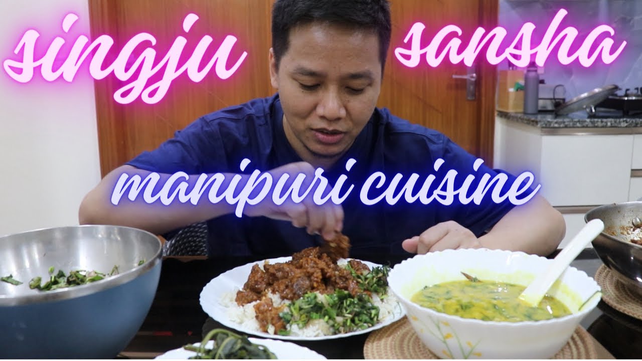 Manipuri cuisine / Singju / Sansha curry / uti - YouTube