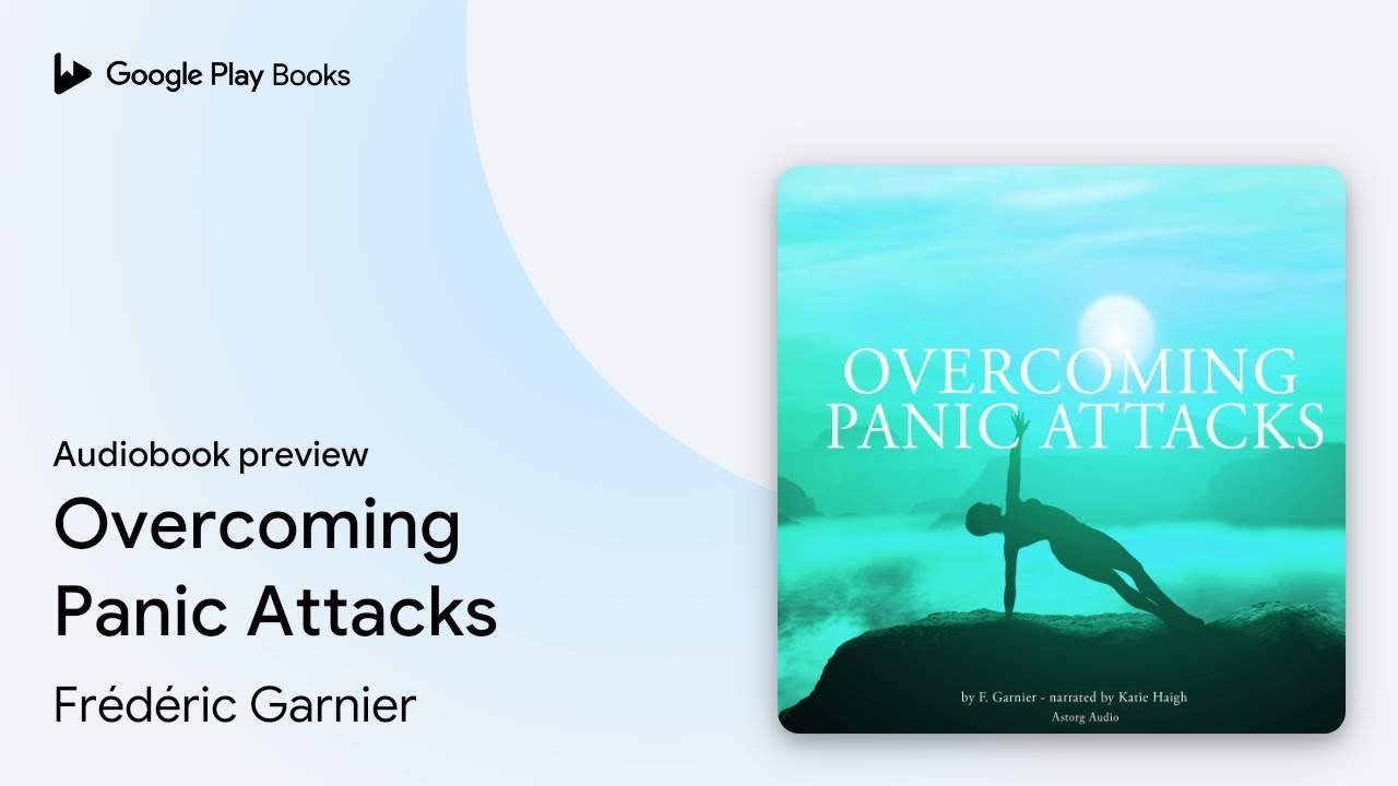 Overcoming Panic Attacks by Frédéric Garnier · Audiobook preview - YouTube