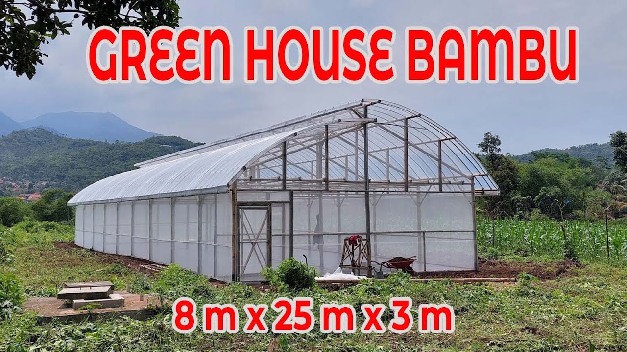 GREEN HOUSE BAMBU HARI INI SUDAH SELESAI - YouTube