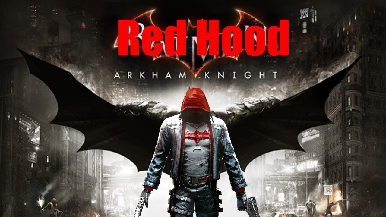 Red Hood Arkham Knight - I Played Arkham Knights Story As Red Hood ...