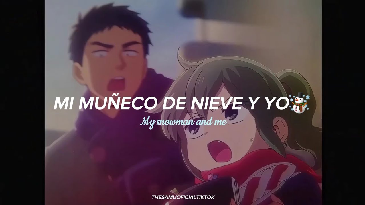 MY SNOWMAN AND ME - Snowman Sia 『AMV』Letra Sub Español | Especial de ...