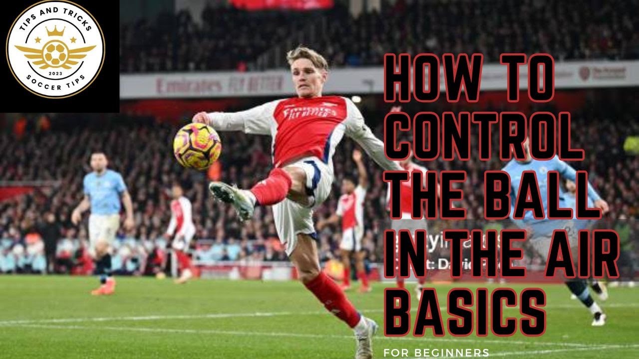 How to Control a Ball in the Air Basics - YouTube