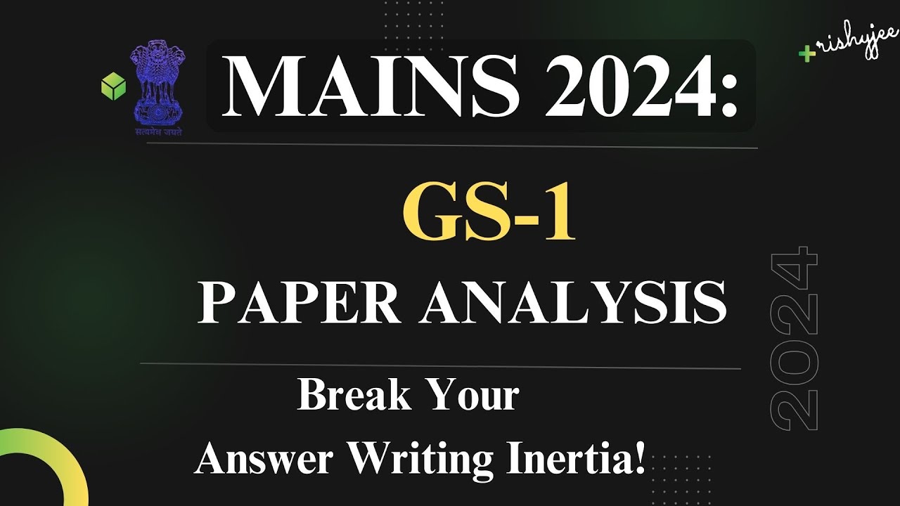 GS-1 Mains 2024 Paper Analysis : Lessons for UPSC 2025 | Exam Hall ...