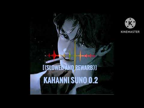kahanni suno 0.2[(slowed and rewarb)]