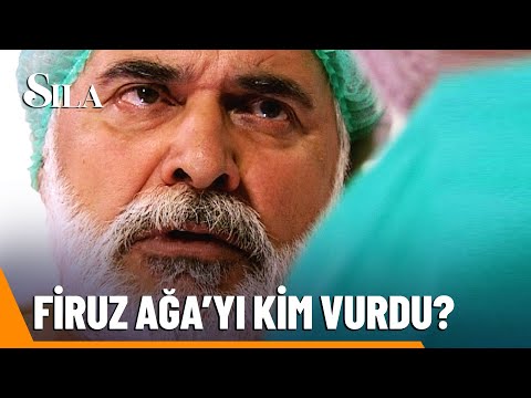 Firuz Ağa'yı vuran kim? - Sıla 68. Bölüm