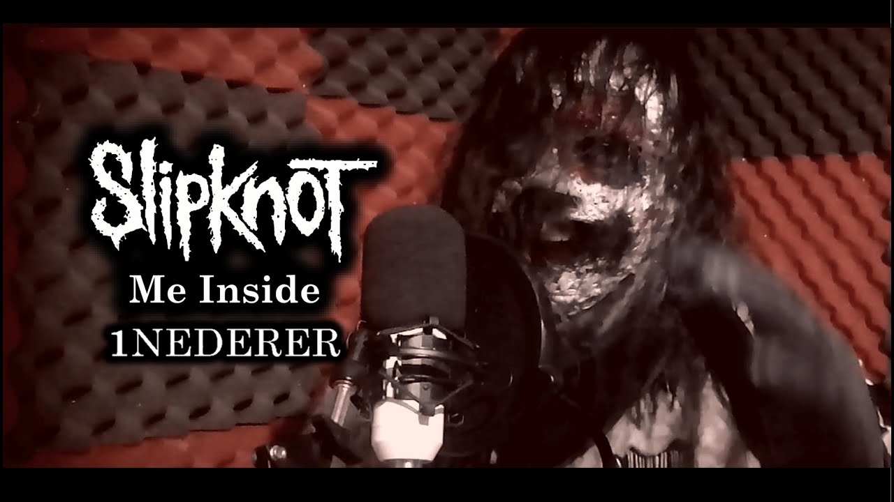 Slipknot | Me Inside | (Vocal Cover) #slipknot #cover #1999 - YouTube