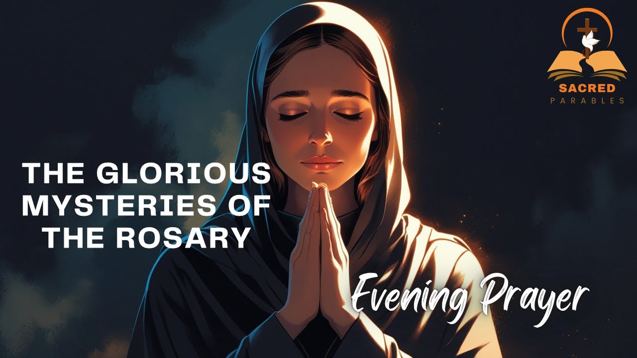 The Glorious Mysteries of the Rosary | Evening Prayer & Meditation ...
