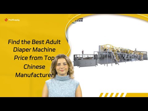 Find the Best Adult Diaper Machine Price from Top Chinese Manufacturer