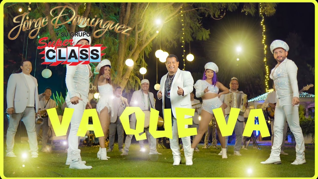 🔥 ️VA QUE VA ️🔥 ~Jorge Domínguez y su grupo Super Class~ Videoclip ...