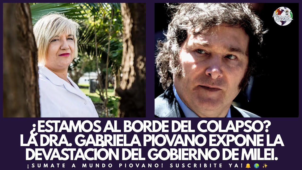 ¿ESTAMOS AL BORDE DEL COLAPSO? LA DRA. GABRIELA PIOVANO EXPONE LA ...