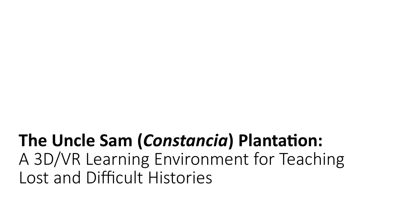 The Uncle Sam Plantation: A 3D/VR Learning Environment for Teaching ...