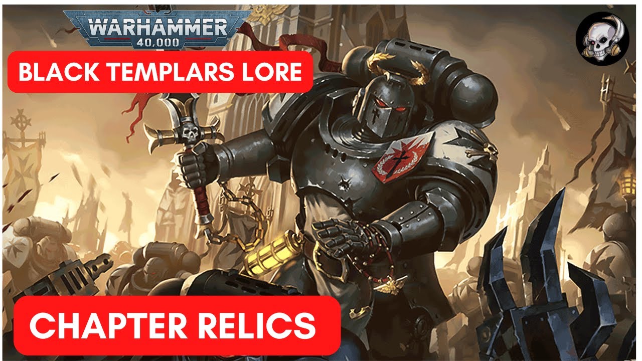 WARHAMMER 40K LORE: BLACK TEMPLARS CHAPTER RELICS - YouTube