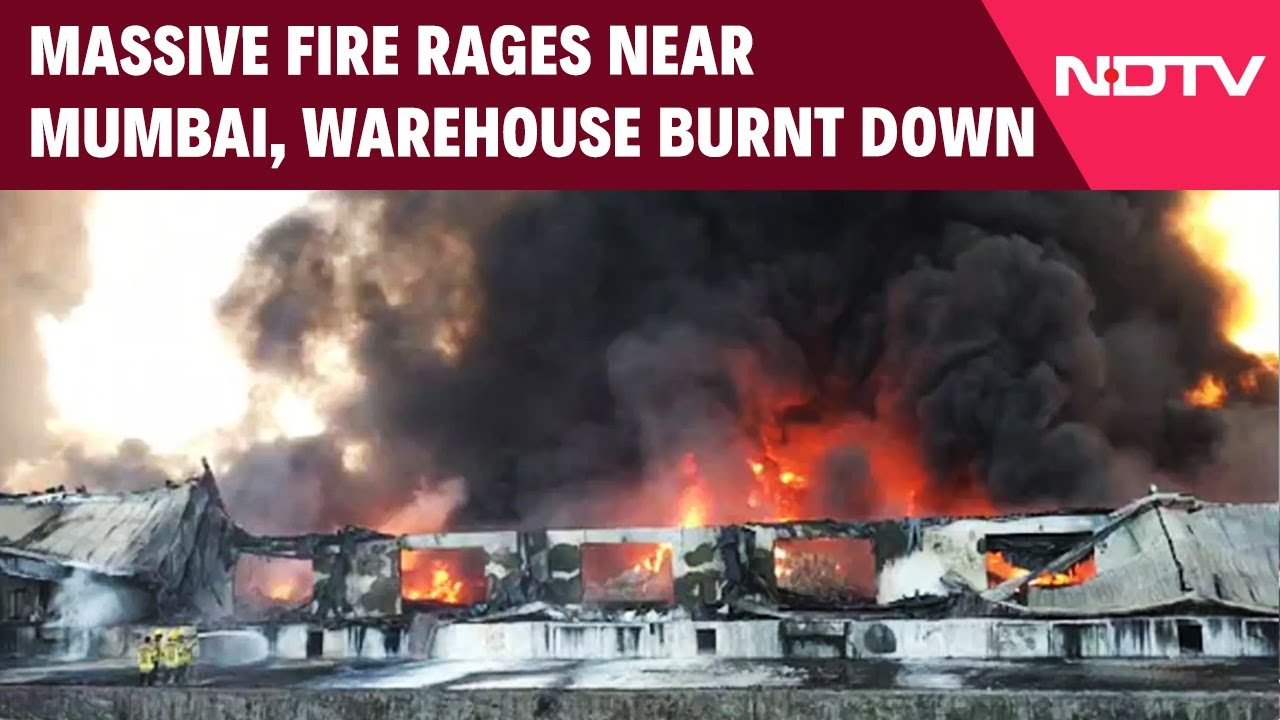 Mumbai News | Massive Fire Rages Near Mumbai, Warehouse Burnt Down ...